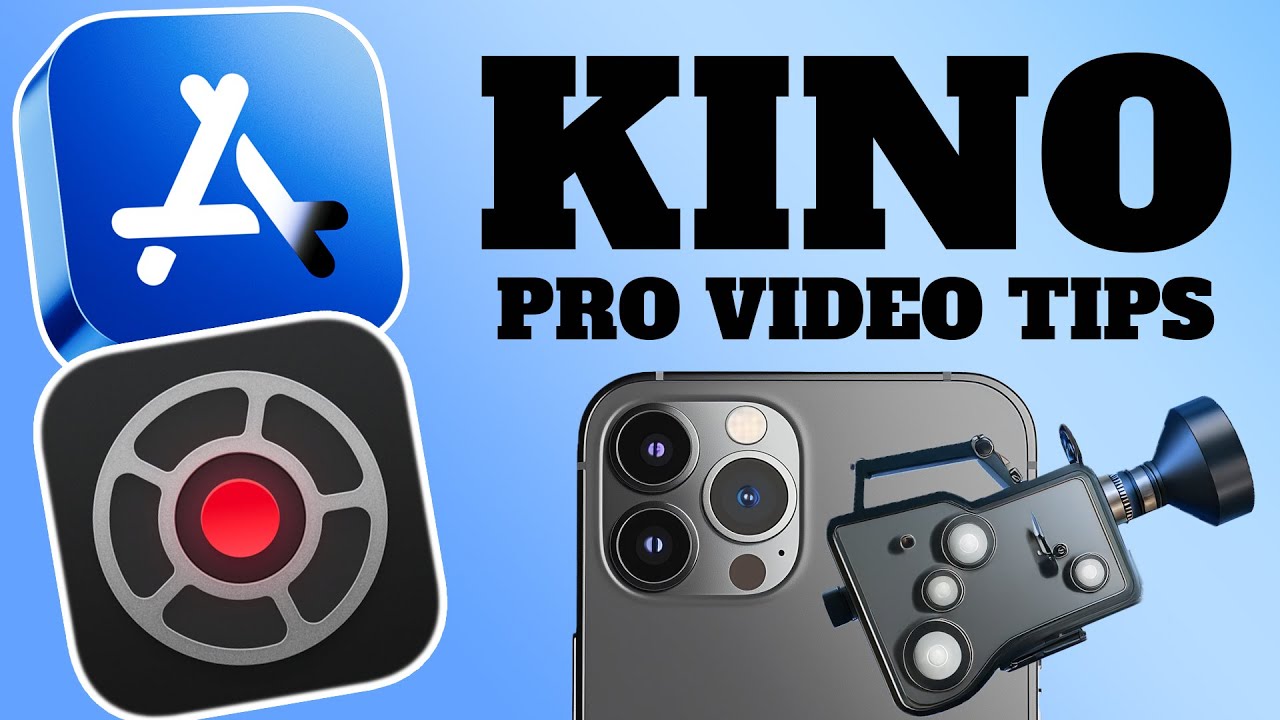 How to Use Kino Pro Video Camera App: 7 Tips for Amazing Results (Apple ...