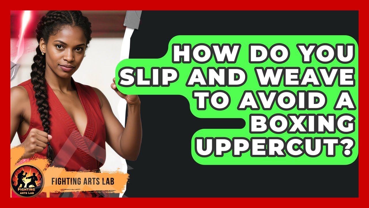 How Do You Slip And Weave To Avoid A Boxing Uppercut? - Fighting Arts ...