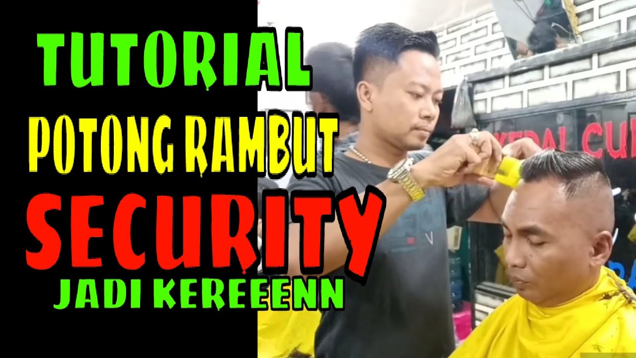 TUTORIAL potong rambut SECURITY biar KEREN - YouTube