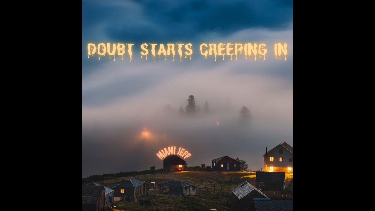 DOUBT STARTS CREEPING IN - YouTube