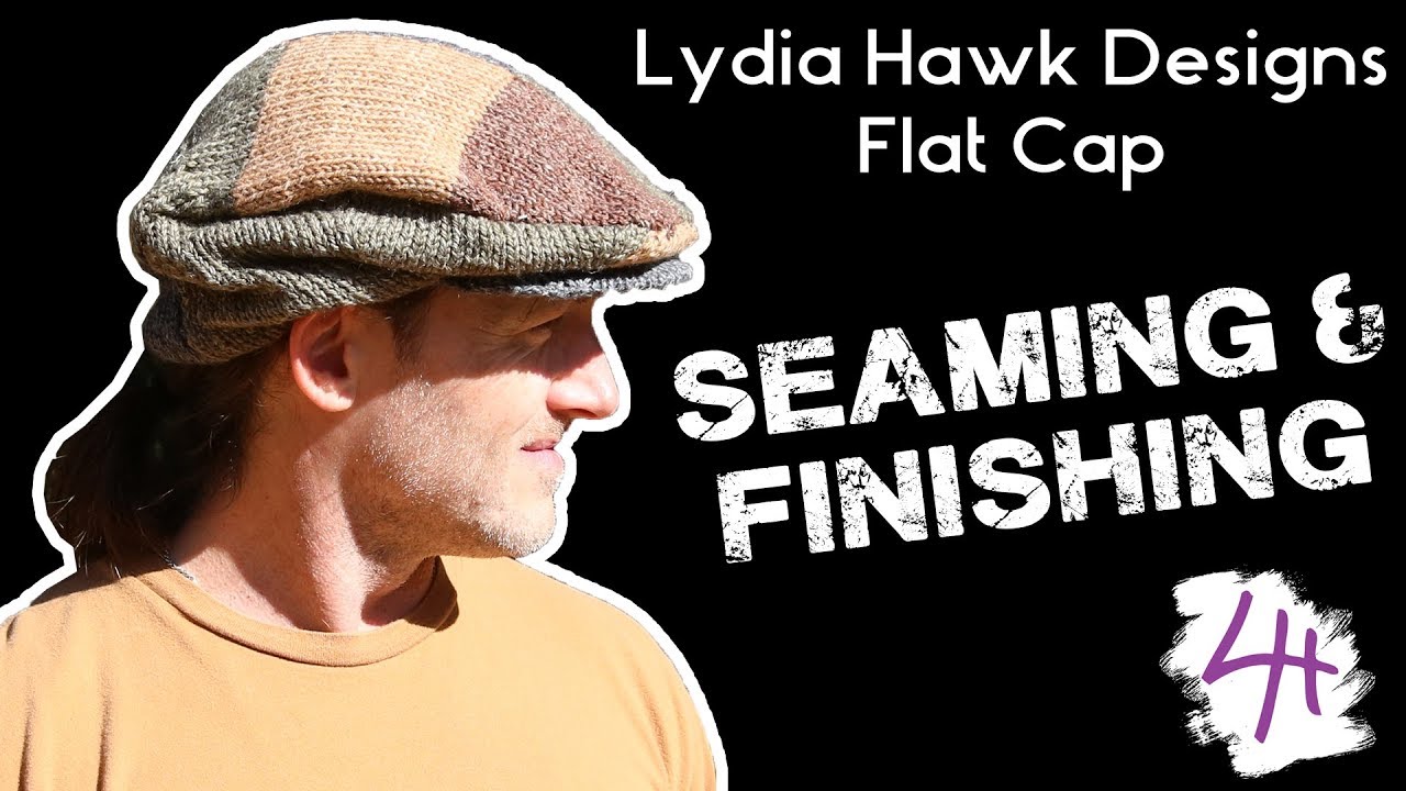 Lydia Hawk Designs Flat Cap - Seaming & Finishing - YouTube
