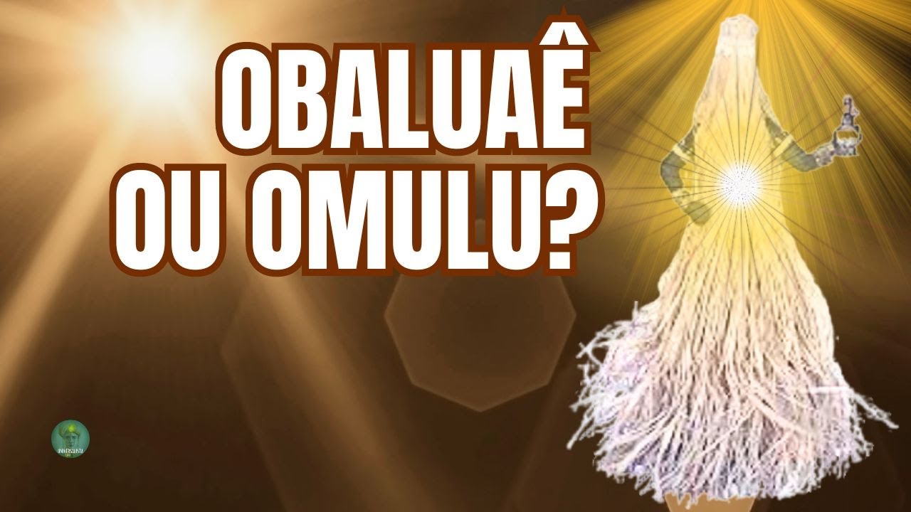 OMULU E OBALUAÊ SÃO O MESMO ORIXÁ? AULA 26 CURSO MEDIUNIDADE DE ...