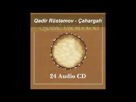 Qədir Rüstəmov  - Çahargah