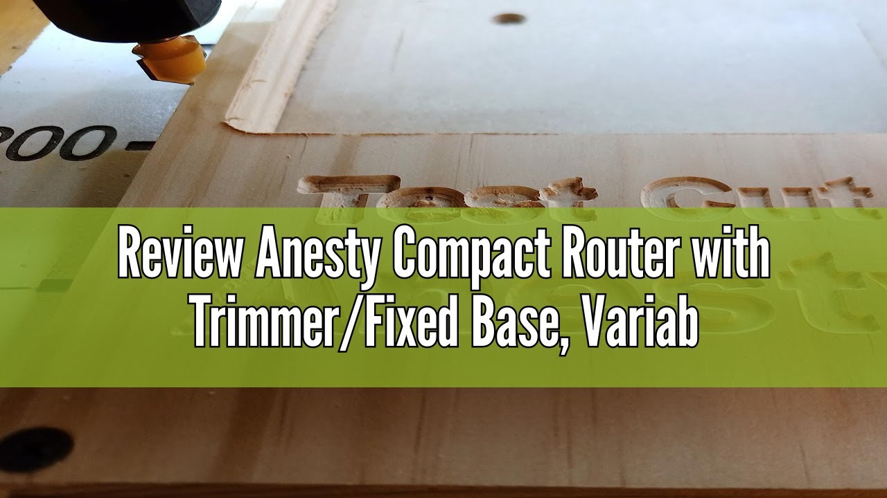 Review Anesty Compact Router with Trimmer/Fixed Base, Variable Speed ...
