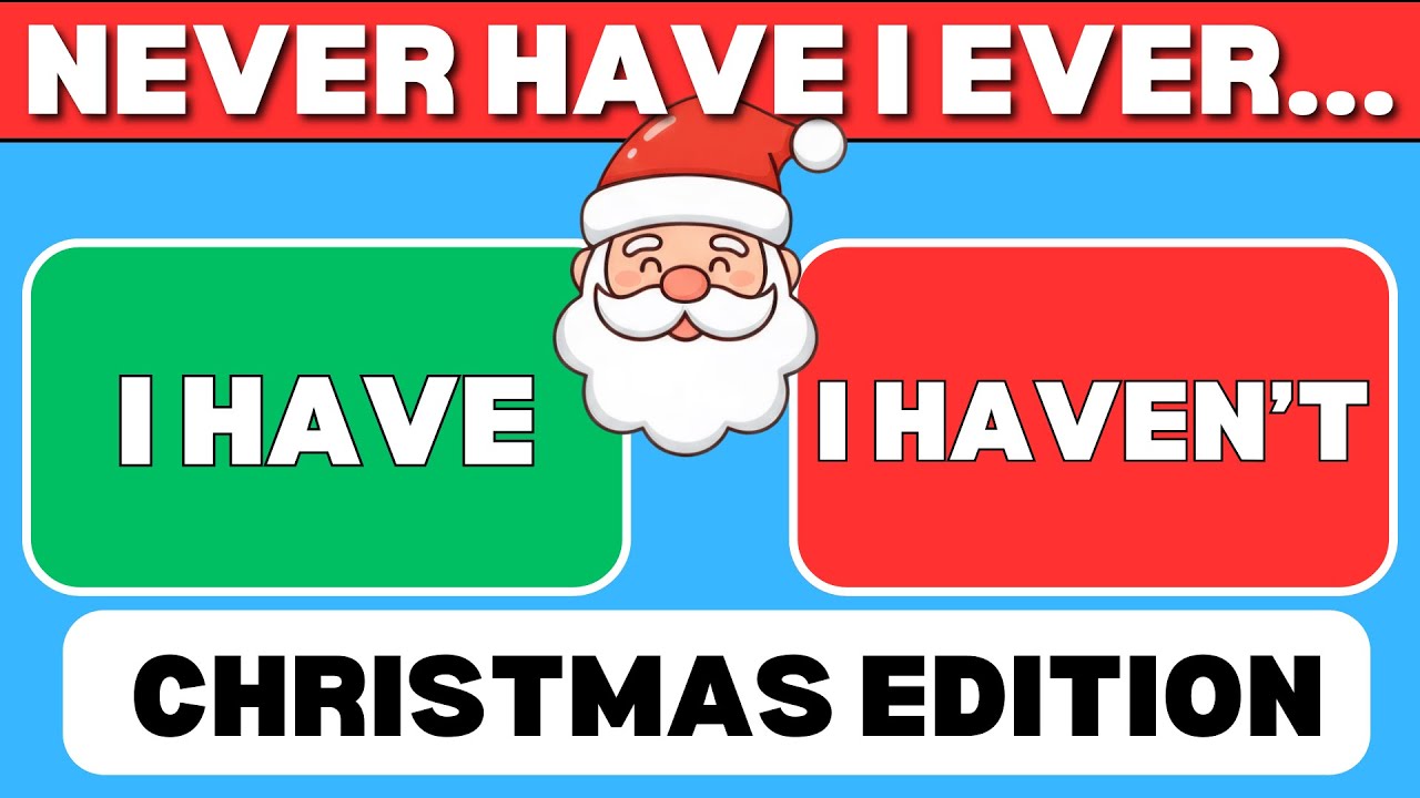 Never Have I Ever – Christmas Edition! 🎅 - YouTube
