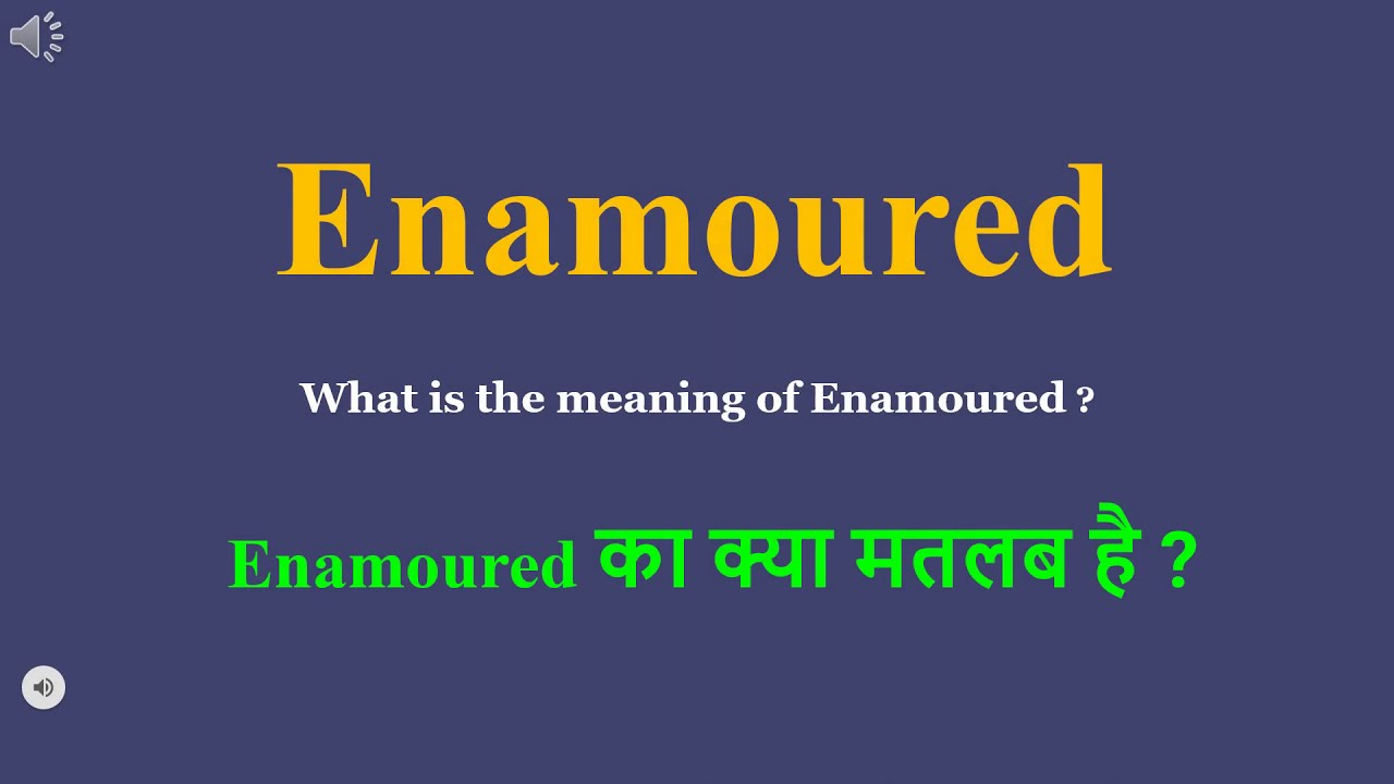 Enamoured meaning in Hindi | Enamoured ka kya matlab hota hai | daily ...