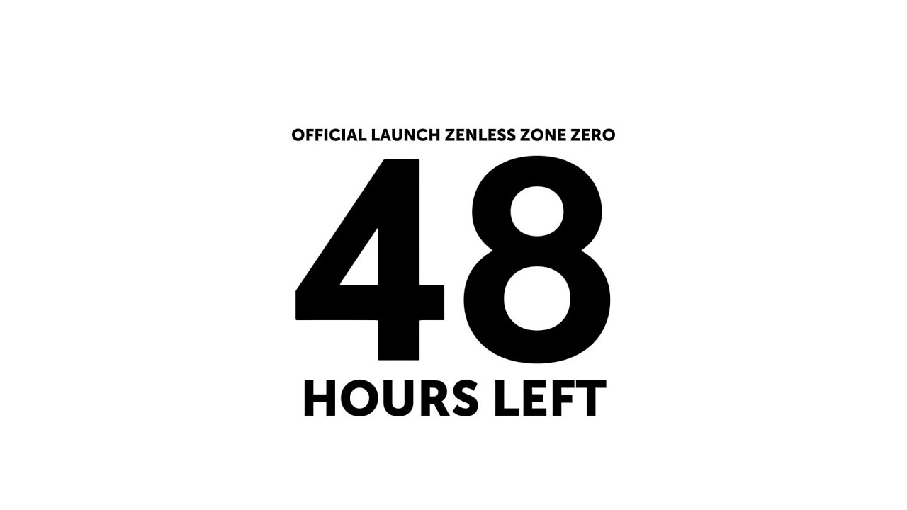 48 HOURS LEFT OFFICIAL LAUNCH ZENLESS ZONE ZERO - YouTube
