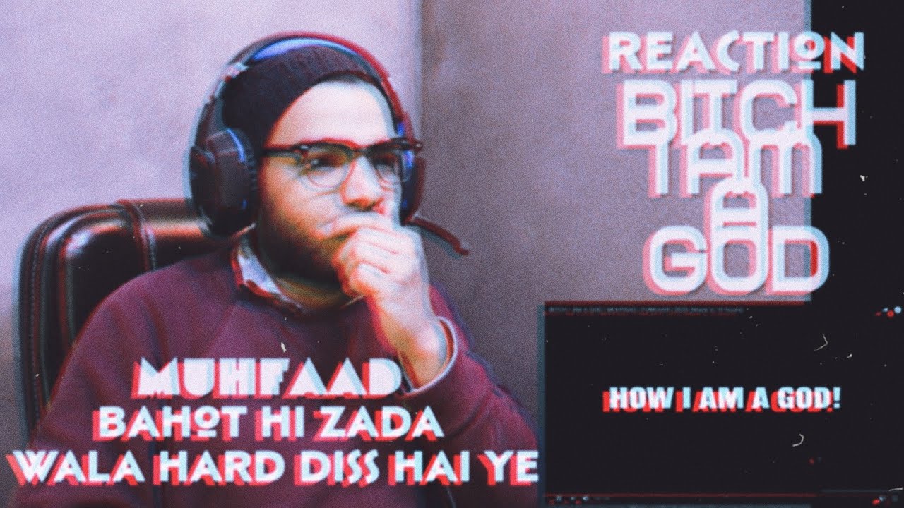 REACTION ON BIT*H I AM A GOD | MUHFAAD | FUNKAAR | HIP HOP | DISS ON KR ...