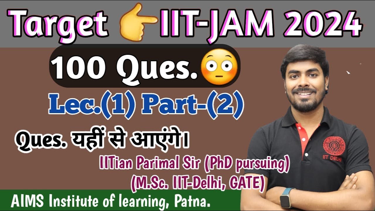 100 Ques ONE SHOT (Part-2) | Target👉IIT-JAM 2024🔥| IITian Parimal Sir ...