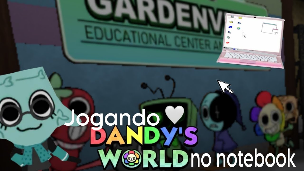 Jogando Dandy's world no Notebook - YouTube