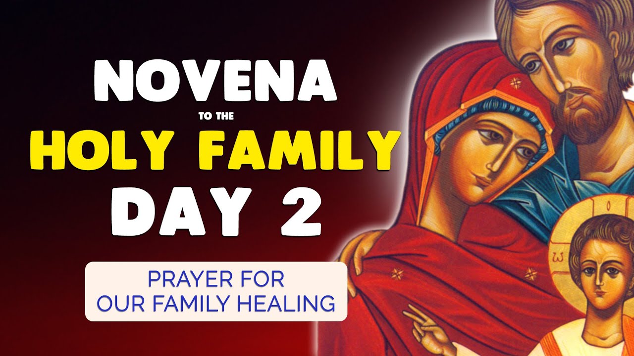 🙏 Prayer for FAMILY HEALING & UNITY 🙏 HOLY FAMILY NOVENA Day 2 - YouTube