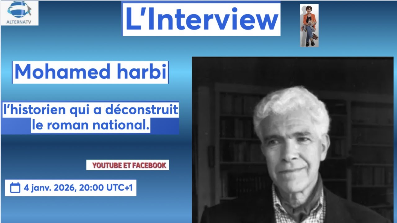 L'Interview présente ; Mohamed Harbi, l'historien qui a déconstruit le ...