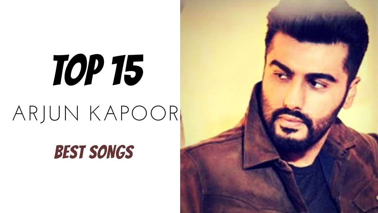 TOP 15 Arjun Kapoor Best Songs 🎶 - YouTube