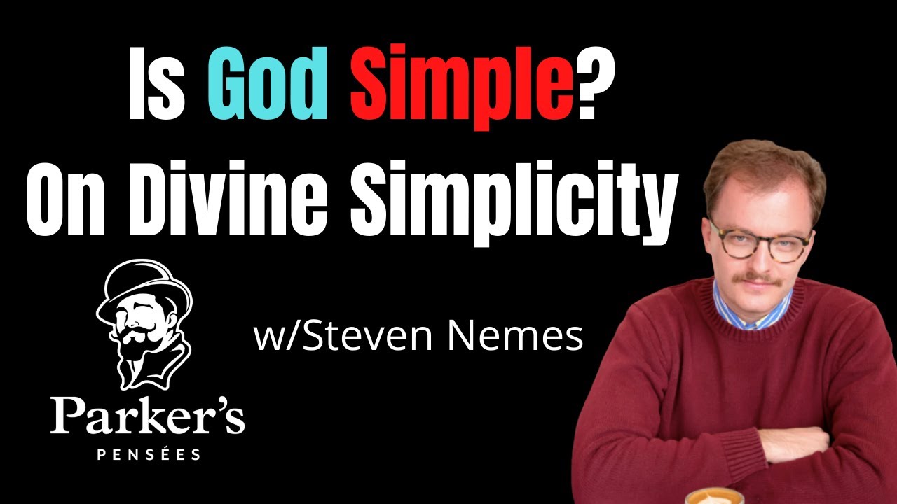 Divine Simplicity, Phenomenology, and Philosophical Theology | w/Steven ...