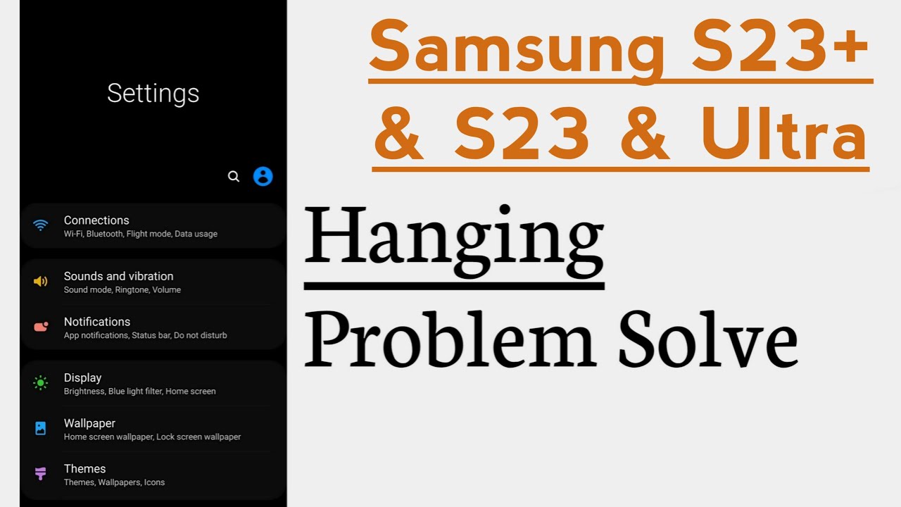 Samsung S23, S23 S23 Ultra Hanging Problem Solve - YouTube