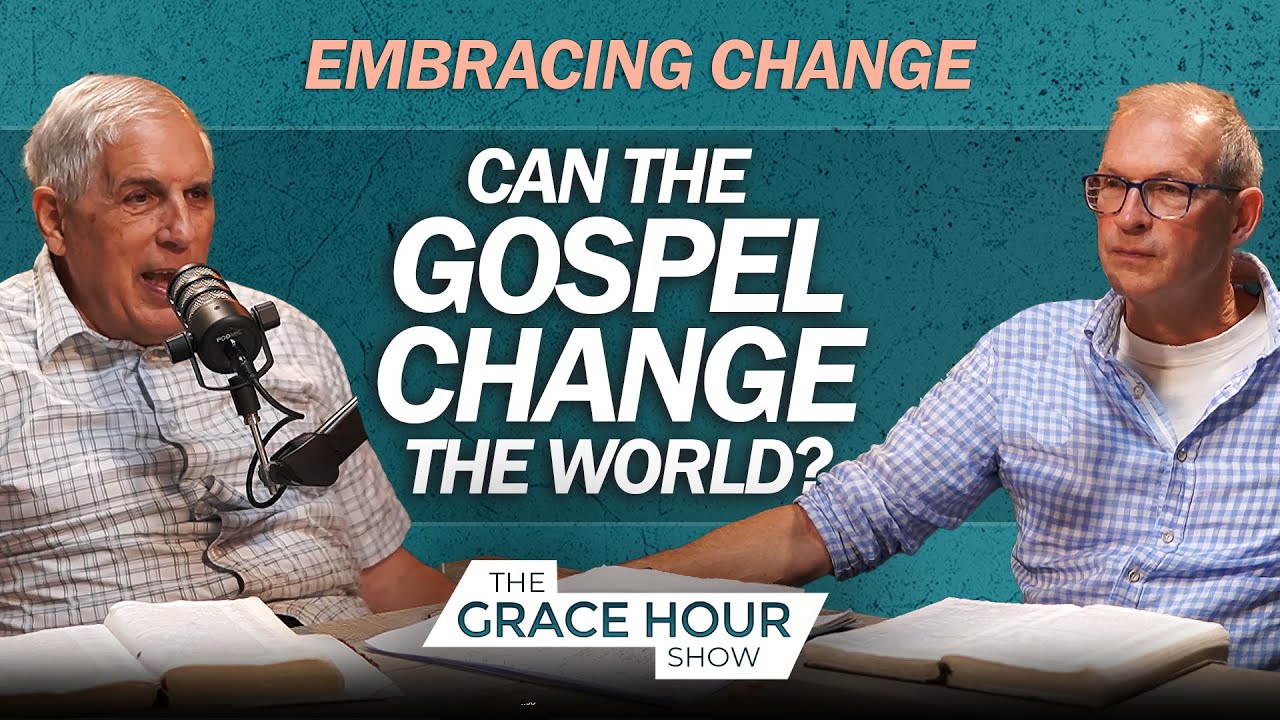 Ep.484 | Can The Gospel Change the World? | The Grace Hour Show - YouTube