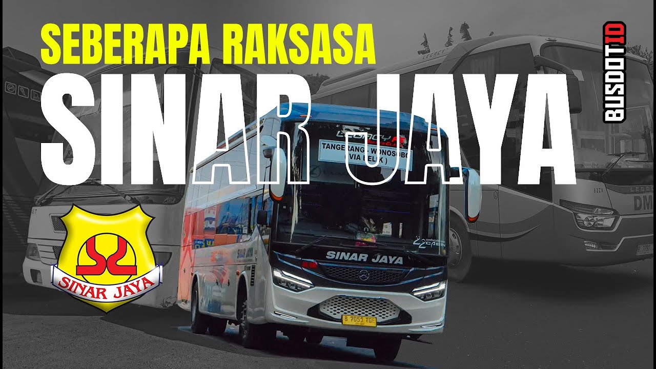 Mengenal Bus SINAR JAYA Si Raksasa Transportasi - YouTube