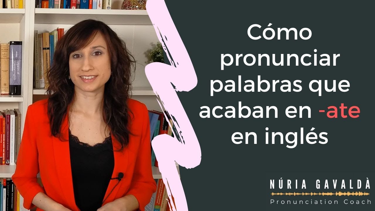 Pronunciar palabras que terminan en -ate en inglés. Pronunciation of ...