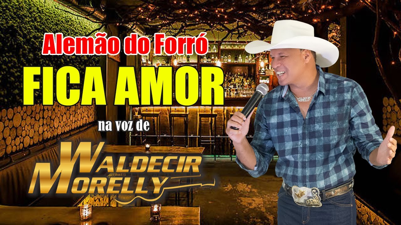 Fica Amor - Alemão do Forró (na voz de Waldecir Morelly) #forró ...