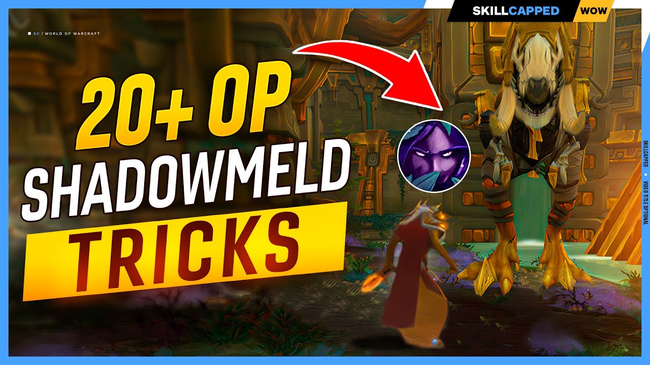 THE 20+ BEST SHADOWMELD TRICKS IN MYTHIC+ | DRAGONFLIGHT SEASON 3 - YouTube