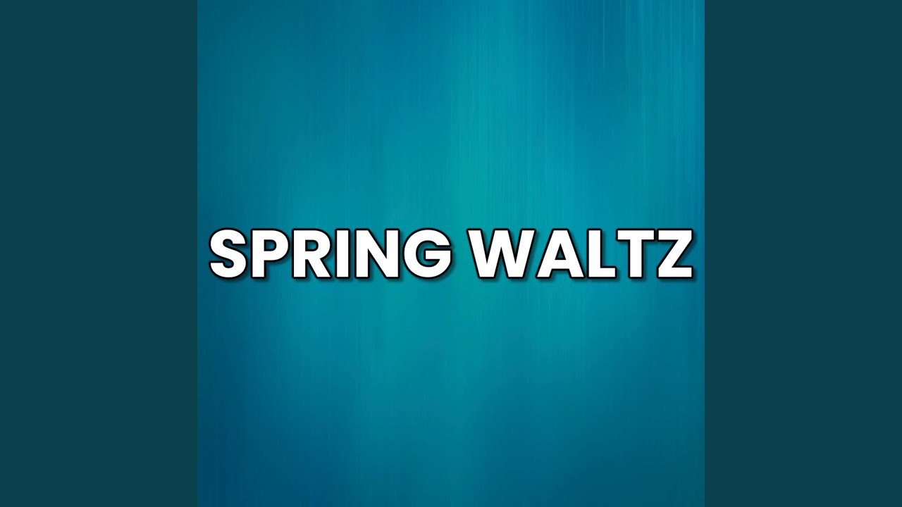 Spring Waltz - YouTube