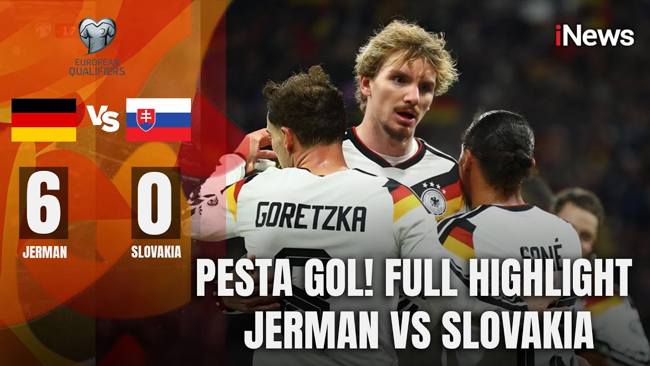 FULL HIGHLIGHT Jerman Vs Slovakia | Skor: 6-0 | Kualifikasi Piala Dunia ...