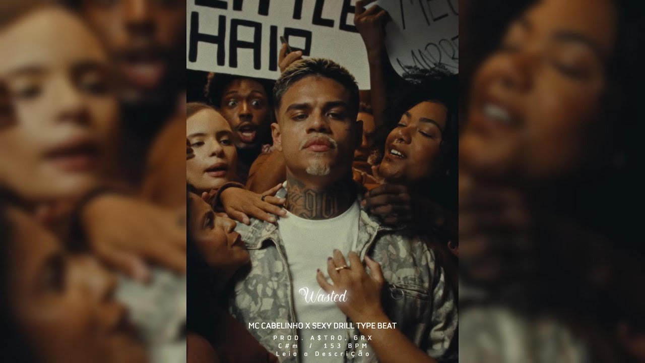 Mc Cabelinho x Sexy Drill " WASTED " | Prod A$TRO, GRX - YouTube