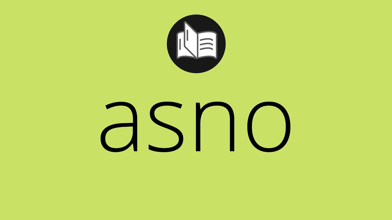 Que significa ASNO • asno SIGNIFICADO • asno DEFINICIÓN • Que es ASNO ...