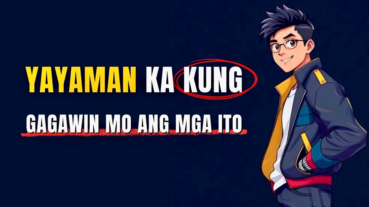 Yayaman ka Kung Gagawin Mo Ang Mga Ito. - YouTube