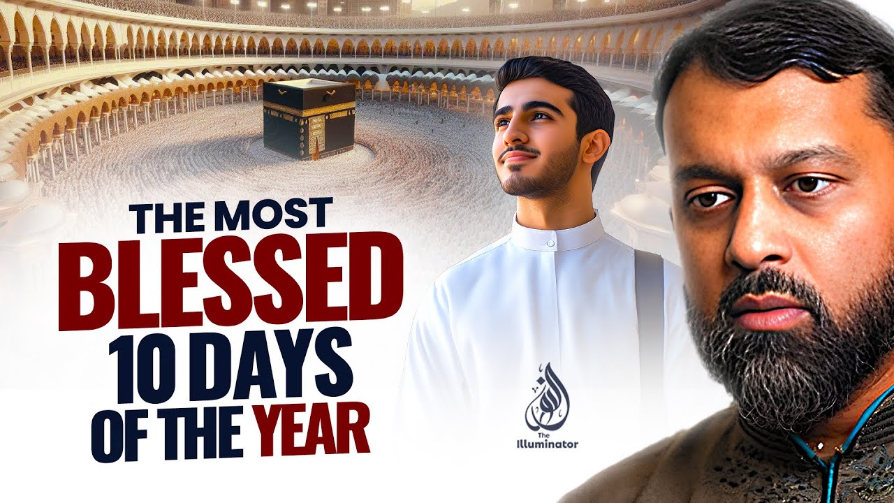 THE MOST BLESSED 10 DAYS OF THE YEAR | Dr. Yasir Qadhi - YouTube