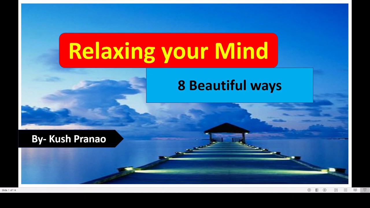 Relaxing your Mind | 8 Beautiful Ways | Peaceful Happenings | Mindful ...