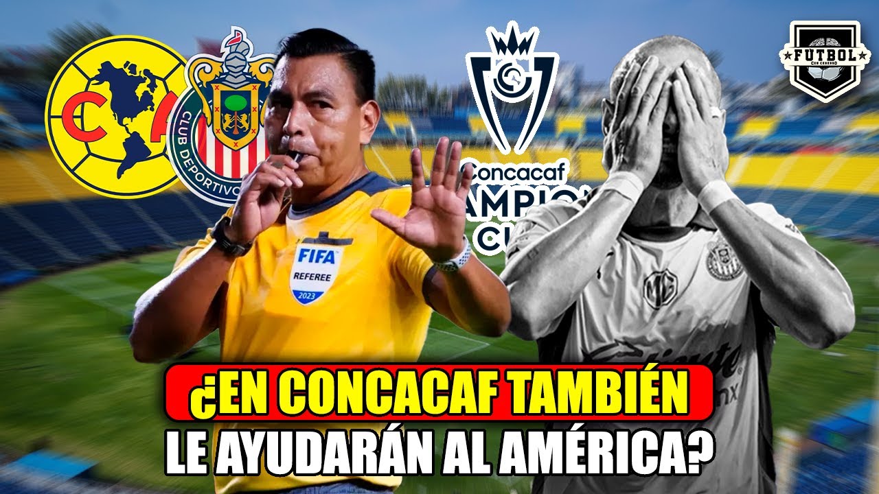 🔥 ¡OJO CHIVAS! ¿CONCACAF PREPARA UNA DAGA CONTRA EL REBAÑO CON EL ...