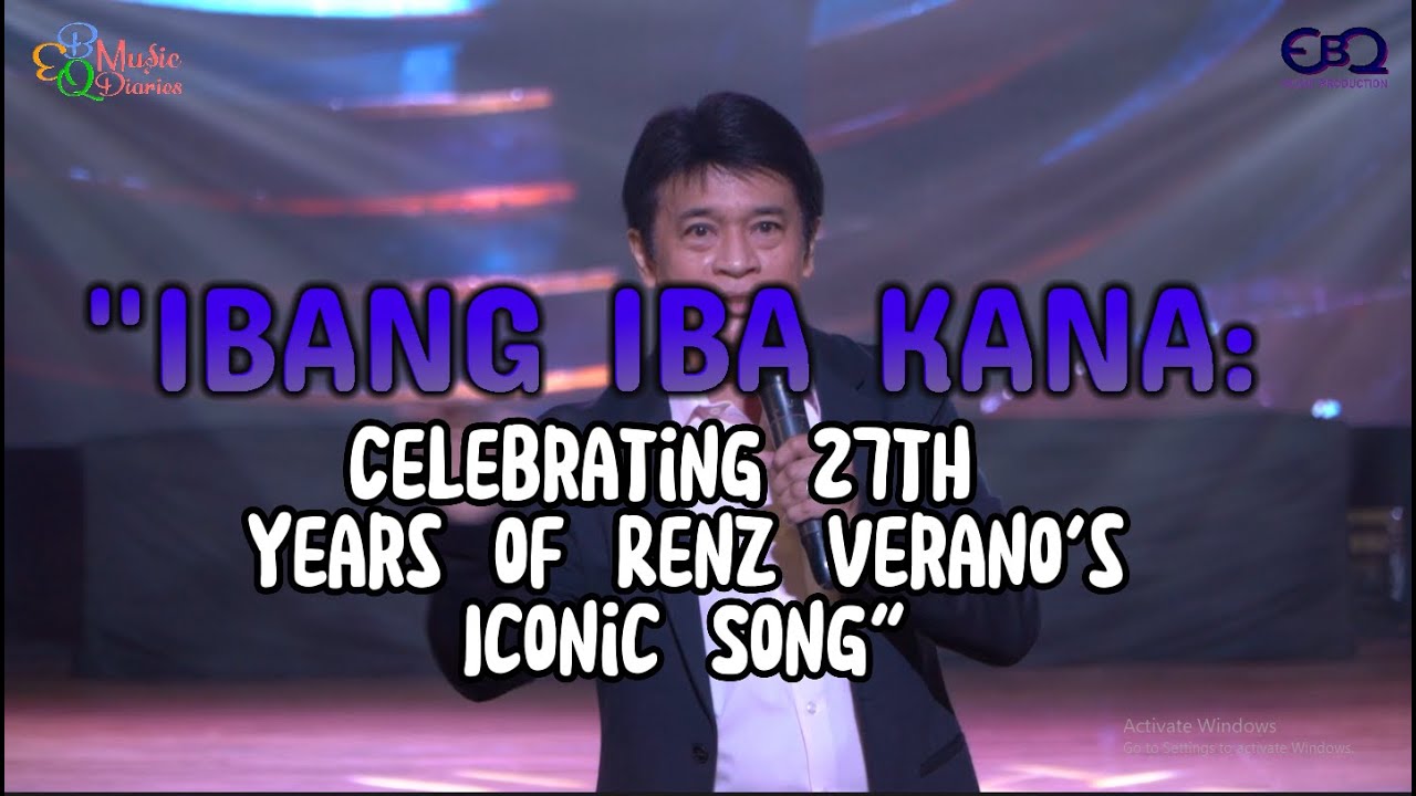 IBANG IBA KANA : Celebrating 27th Years of Renz Verano's Iconic Song ...
