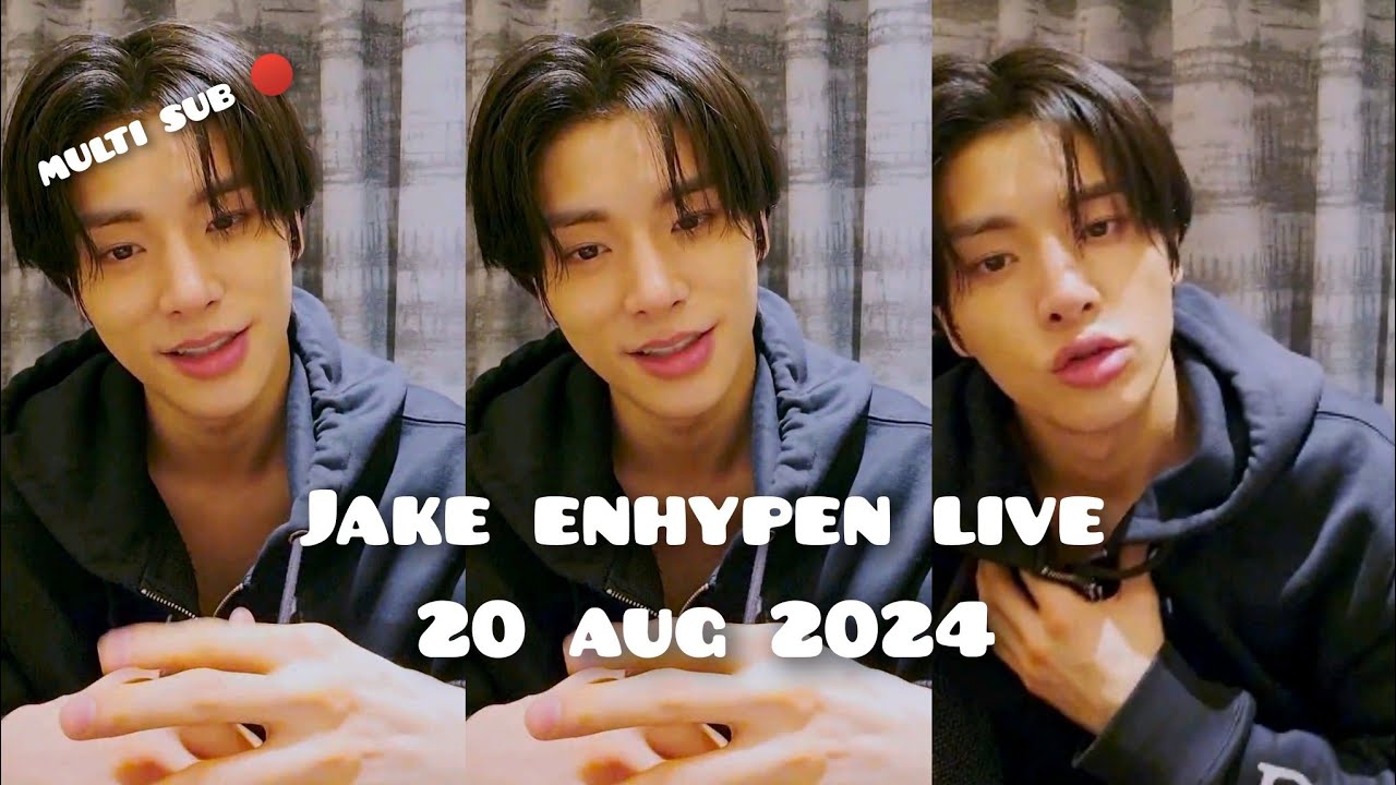 [ALL SUB] 🔴 ENHYPEN JAKE VLIVE 20 AUG 2024 - YouTube
