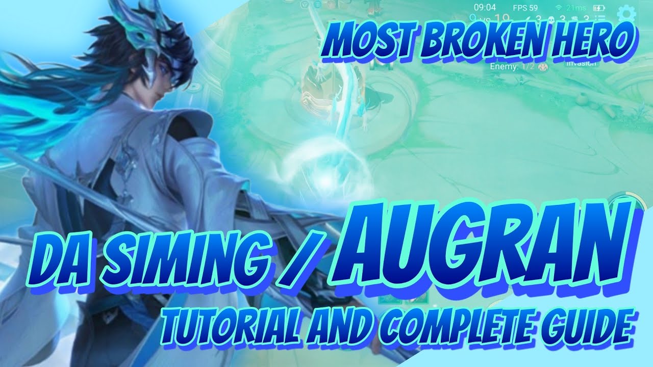 Augran \ Da Siming Tutorial and Complete Guide | Most Broken Hero ...