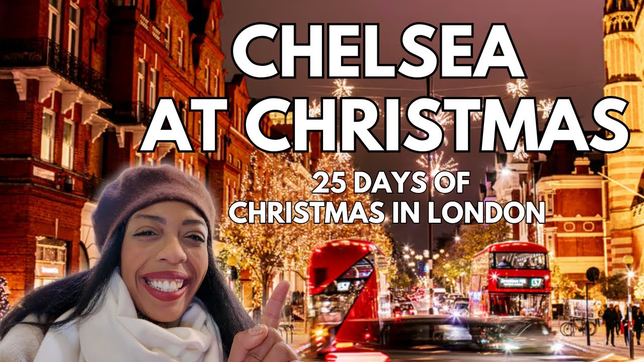 CHELSEA AT CHRISTMAS🎄| 25 Days of Christmas in London (Day 23) - YouTube