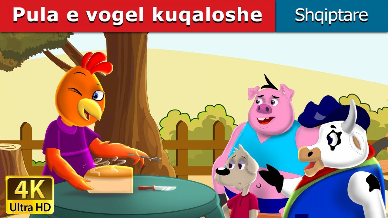 Pula e vogel kuqaloshe | Little Red Hen in Albanian ...