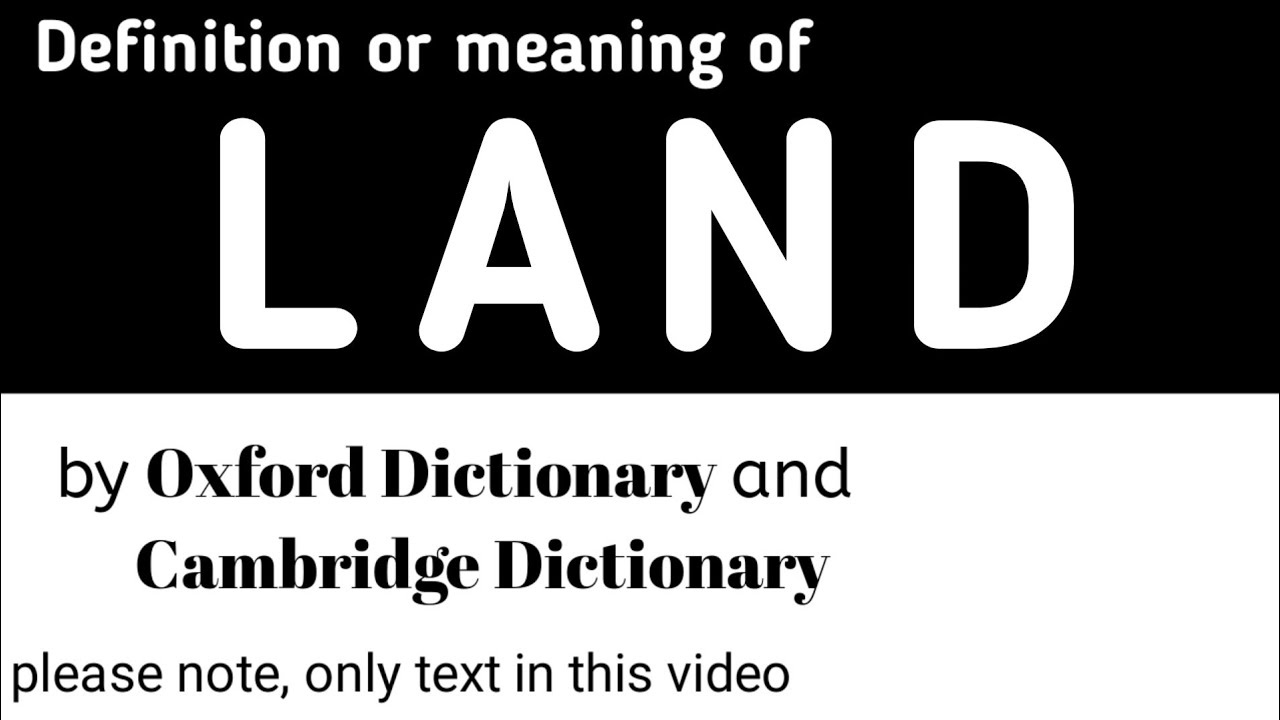 Definition or Meaning of Land by Oxford Dictionary and Cambridge ...