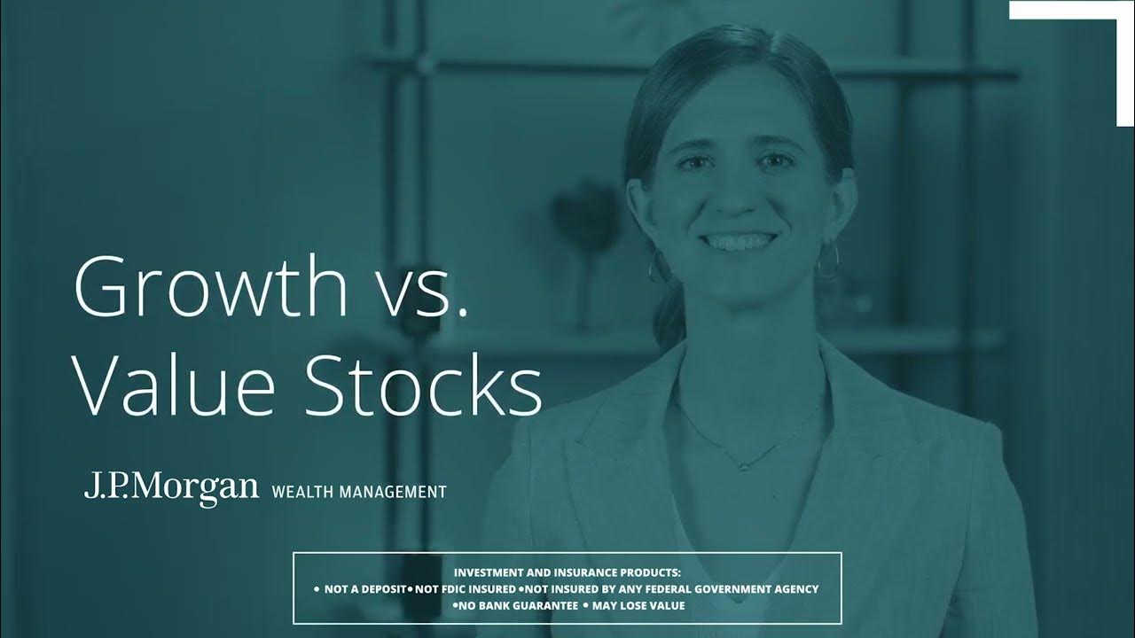 Value vs. Growth Stocks: What's the Difference | J.P. Morgan - YouTube