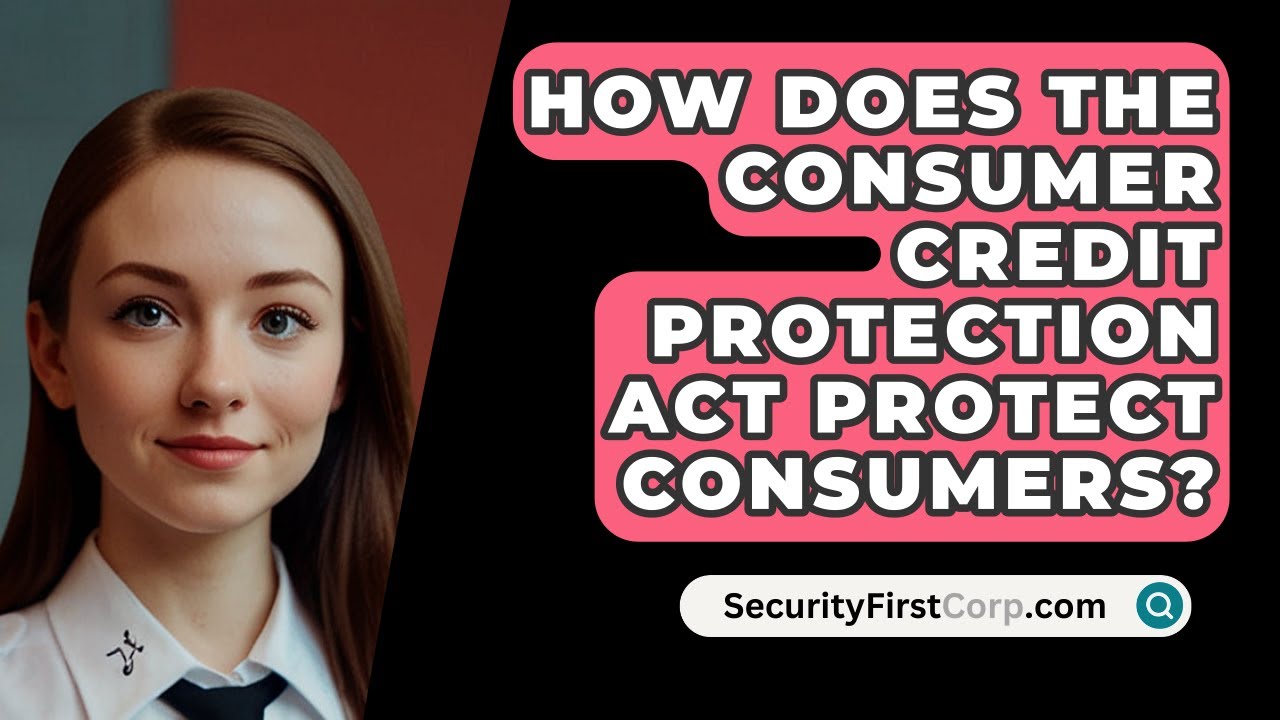 How Does The Consumer Credit Protection Act Protect Consumers ...