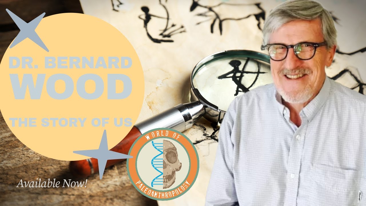 Exclusive: Dr. Bernard Wood on Hominin Anatomy and Evolution - YouTube