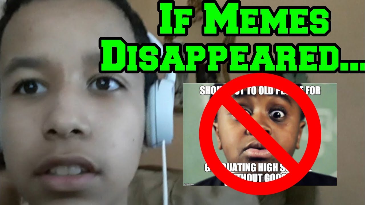 If Memes Disappear....... - YouTube