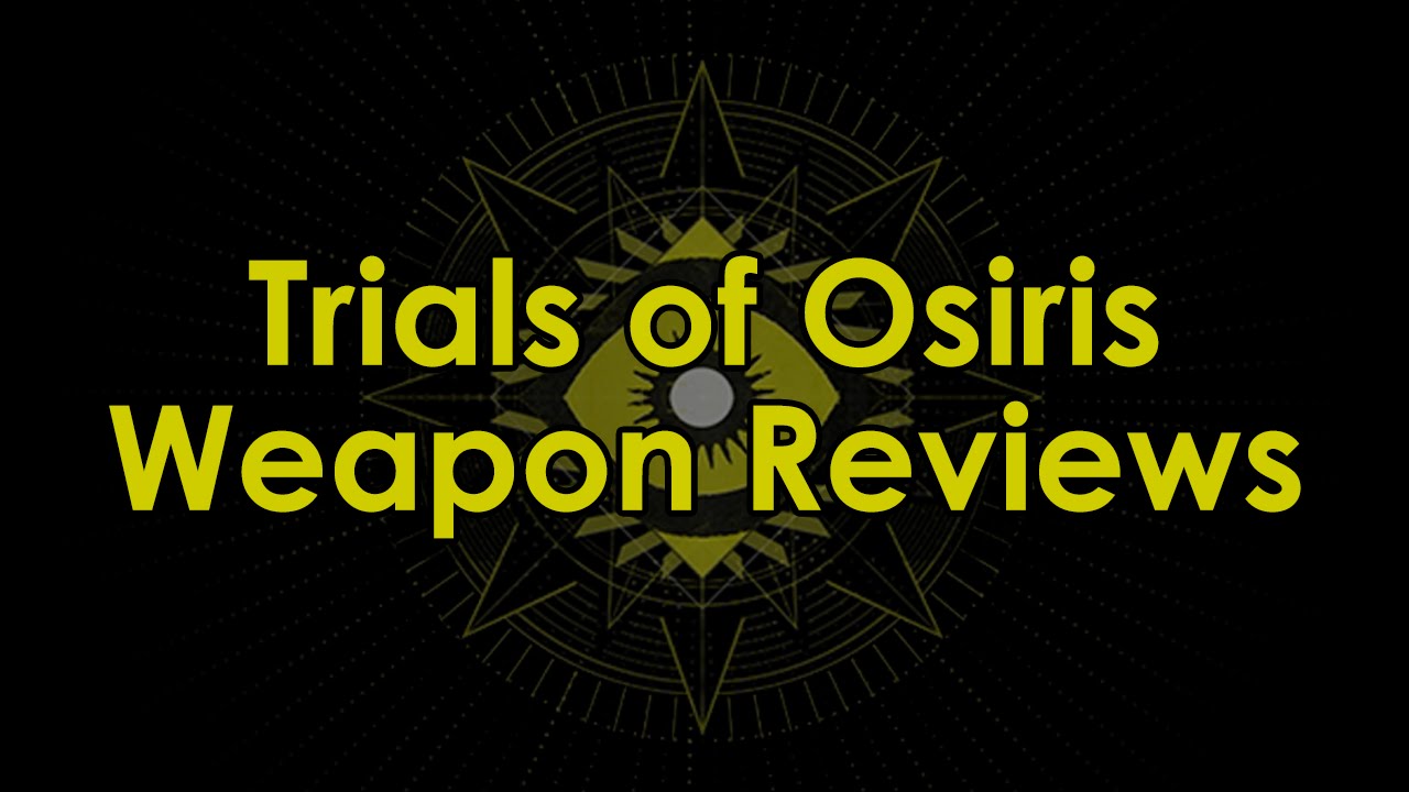 Destiny: Trials of Osiris - Primary, Secondary and Heavy Weapon Review ...