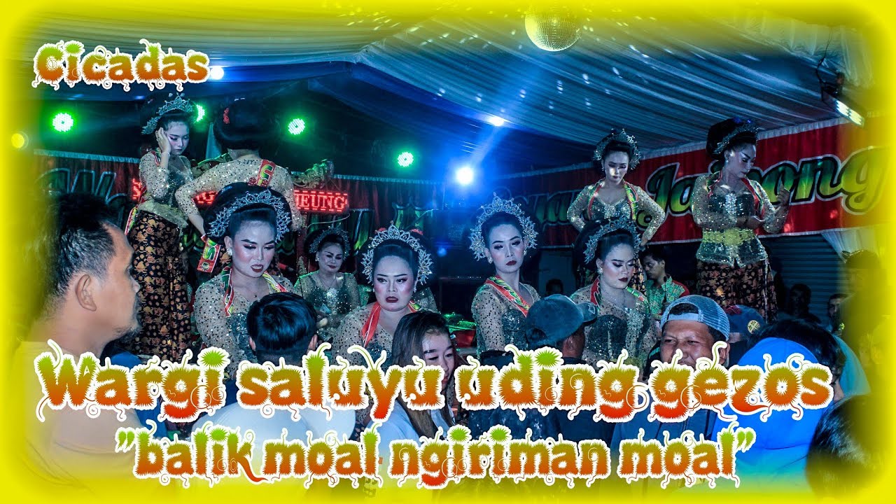 BALIK MOALL NGIRIMAM MOALL~JAIPONG WARGI SALUYU UDING GEZOS~CICADAS ...