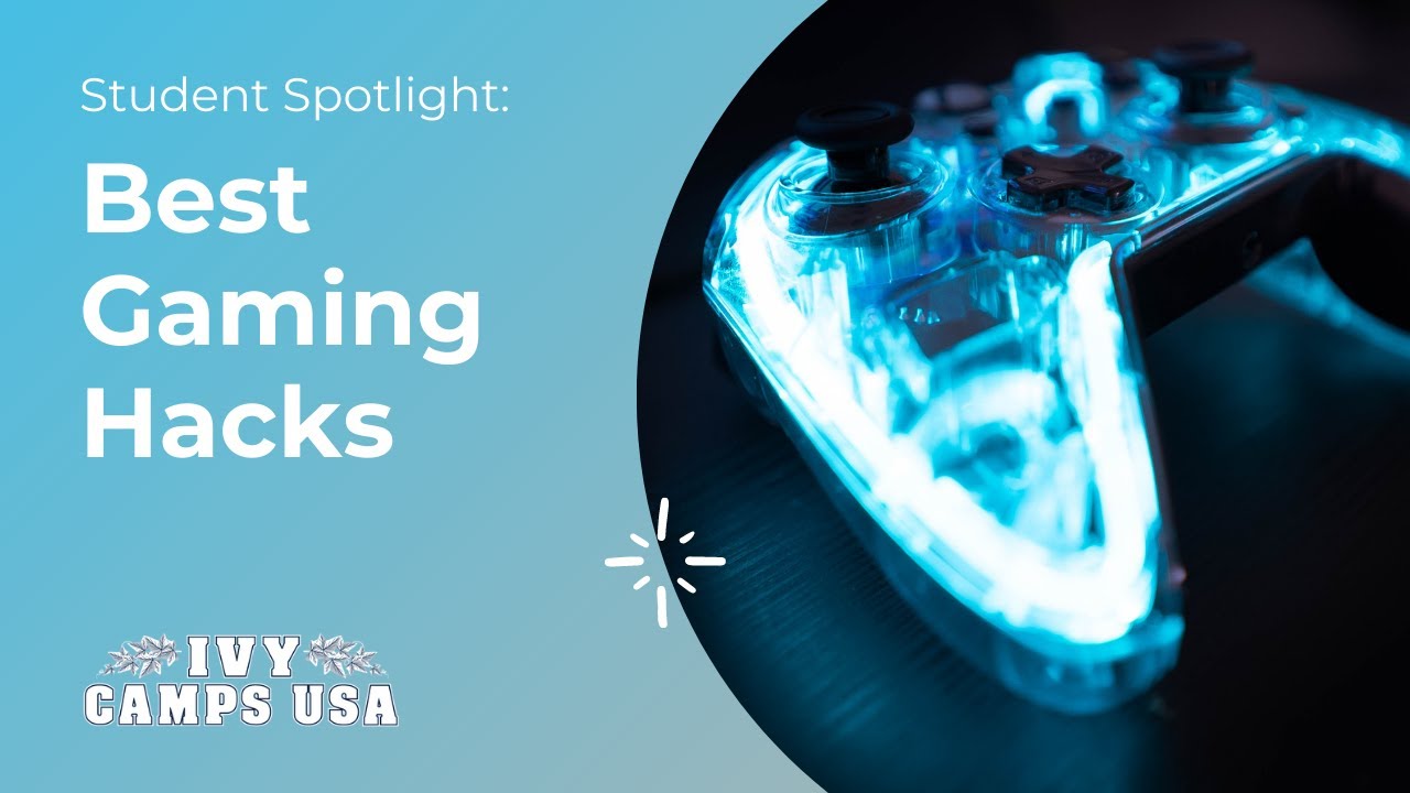 Student Spotlight: Best Gaming Hacks | Made by Kids All Around the ...