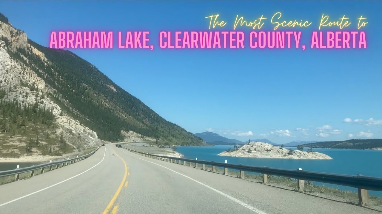 THE MOST SCENIC ROUTE TO ABRAHAM LAKE, CLEARWATER COUNTY, ALBERTA - YouTube