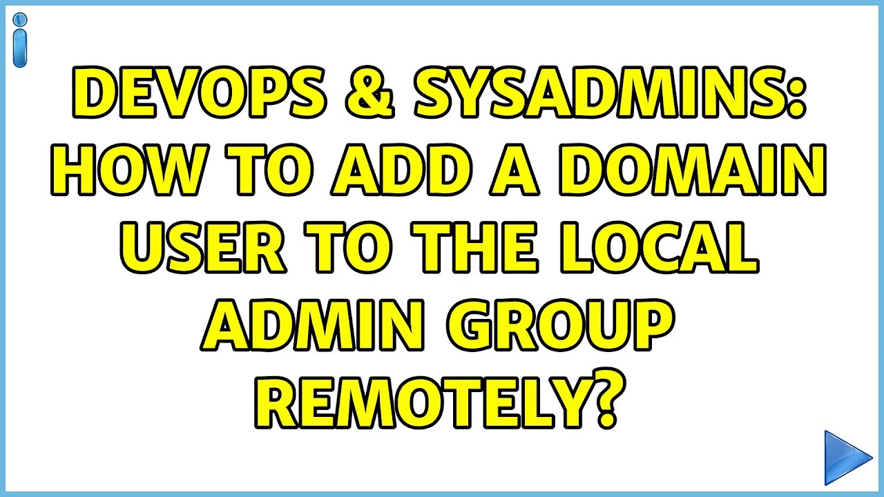 Devops And Sysadmins How To Add A Domain User To The Local Admin Group