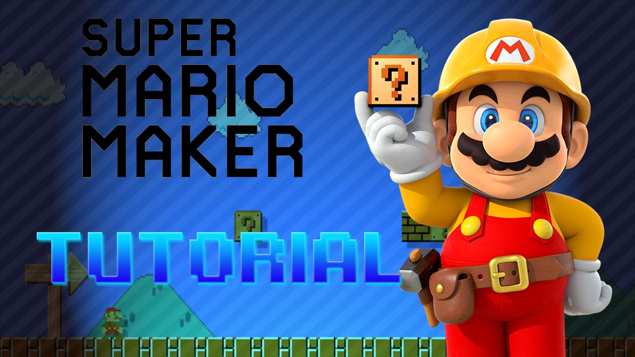 Super Mario Maker: Part 1 - Tutorial - YouTube