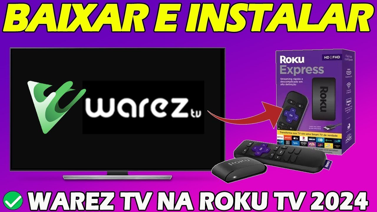 🟢COMO BAIXAR E INSTALAR O APLICATIVO WAREZ TV WPLAY TV NA ROKU TV ...