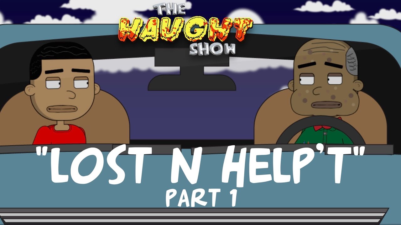 The Haught Show - Season 1 : Episode 2 | “LOST N HELP’T Part 1” - YouTube